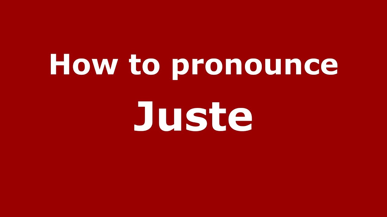 How to Pronounce Juste - PronounceNames.com - YouTube