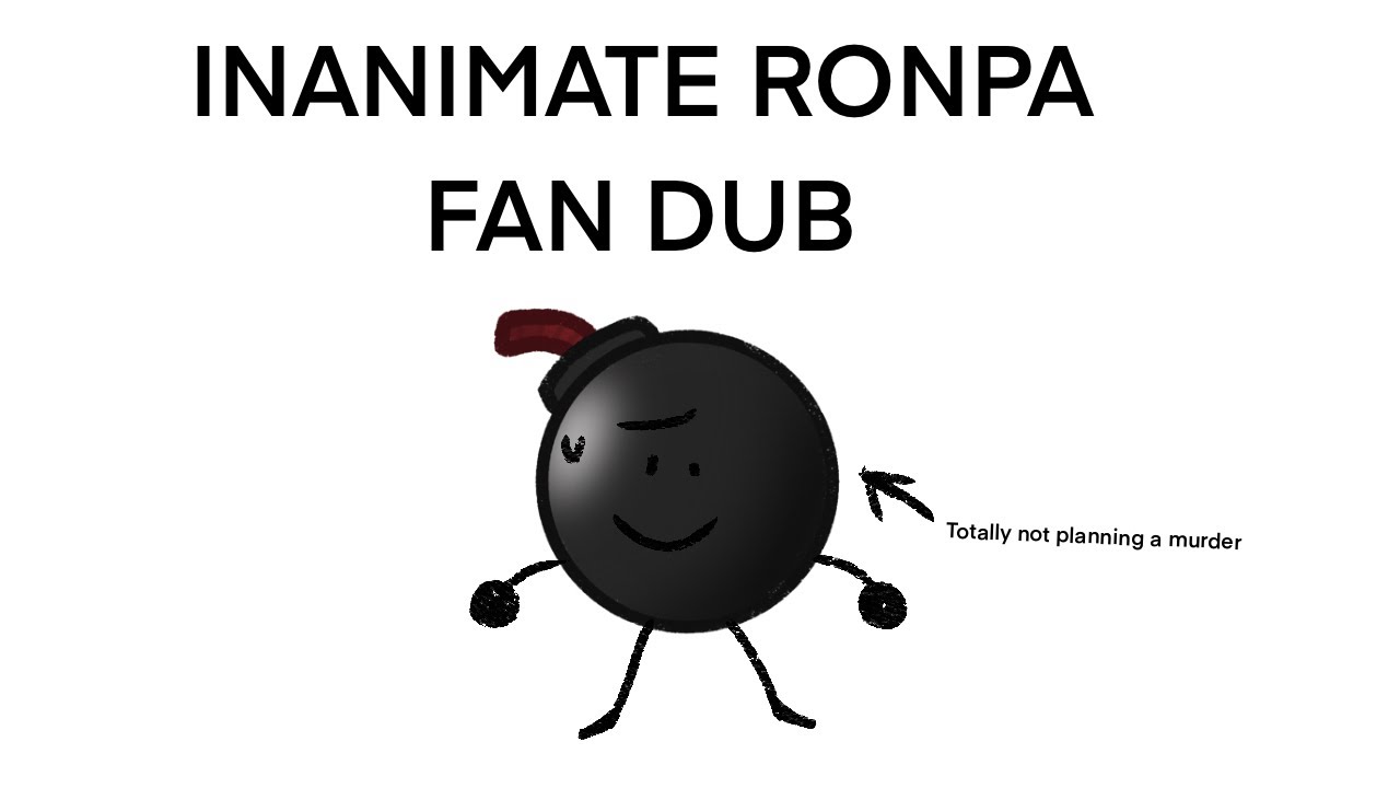 INANIMATE RONPA FAN DUB: CHAPTER 1 DAILY LIFE! [Read description] - YouTube