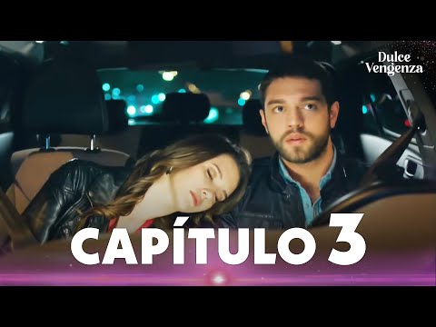Dulce Venganza | Tatlı İntikam - Capítulo 3