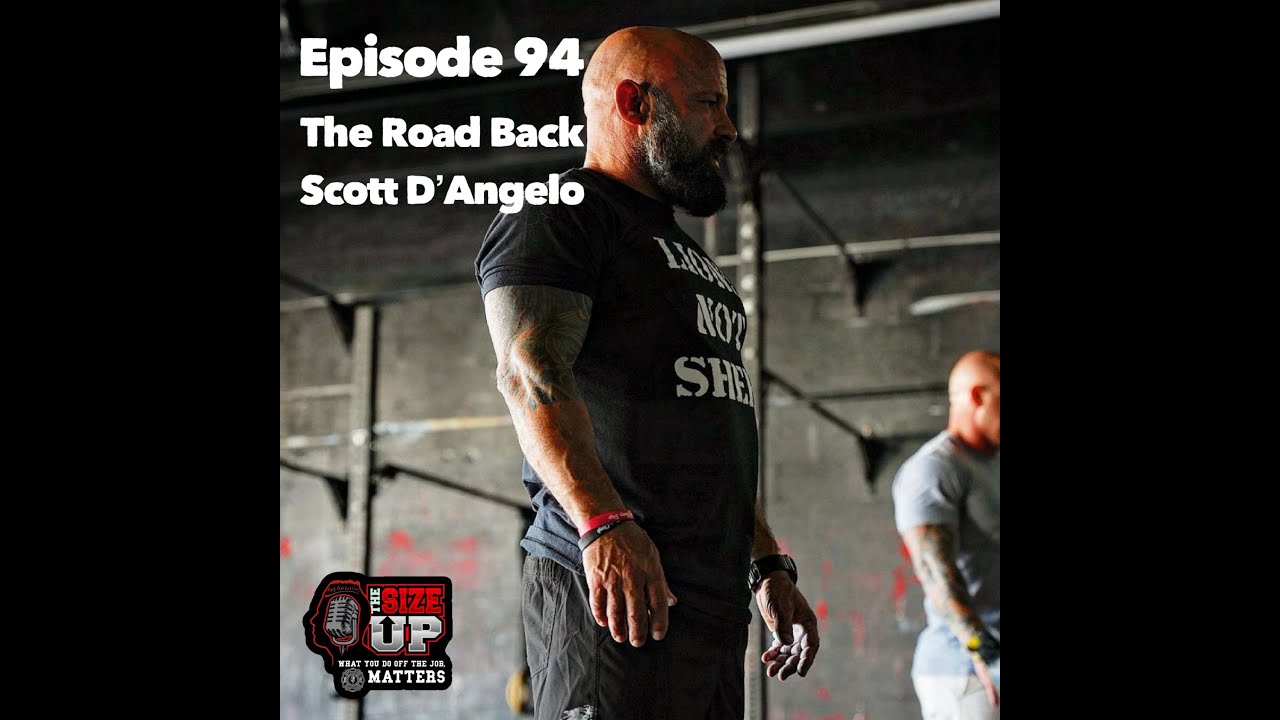 The Size Up Episode 94 - The Road Back - Scott D’Angelo - YouTube