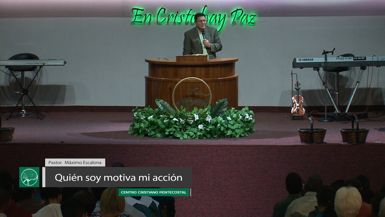 Quién soy motiva mi acción - Pastor Máximo Escalona - Centro Cristiano ...