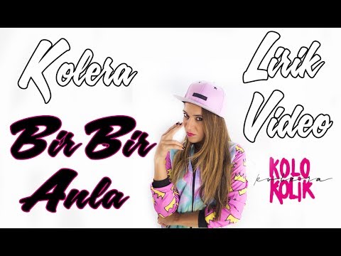 Kolera - Bir Bir Anla (Nu Edit) (Lirik Video)