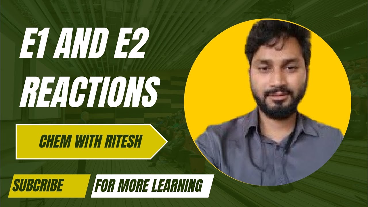 Organic Chemistry 1, U 2, L1 E1 & E2 Reaction - YouTube