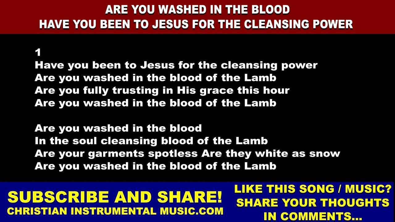 Are You Washed In The Blood / Have You Been To Jesus For The Cleansing ...