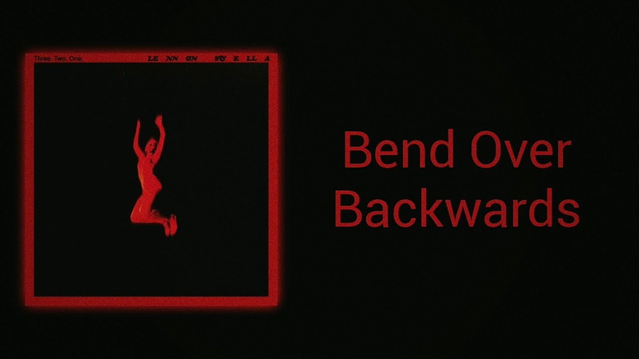 Lennon Stella - Bend Over Backwards (Slow Version) - YouTube