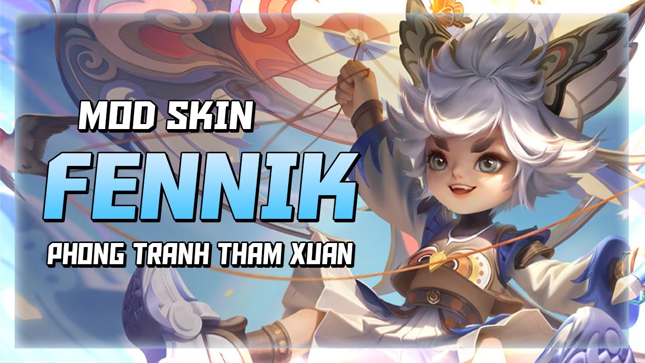 Mod Skin Fennik Phong Tranh Thám Xuân Mới Nhất Sau Cập Nhật 09/05 S2 ...