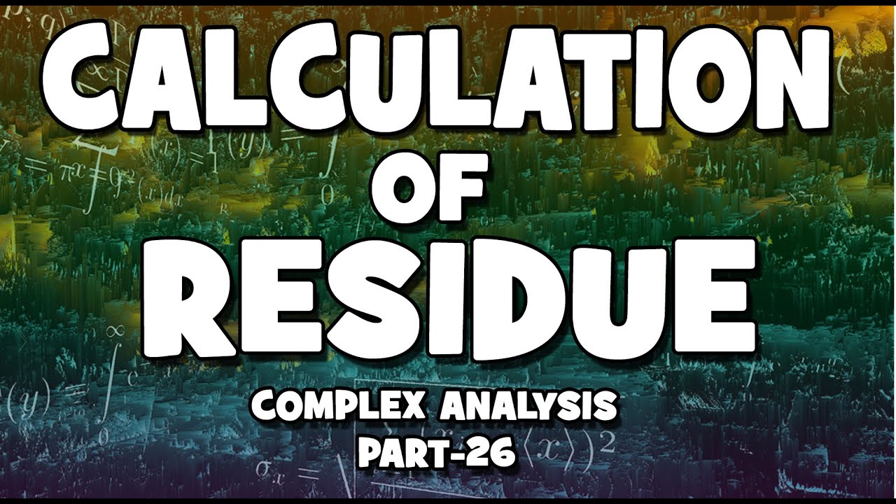 Calculation Of Residue complex Analysis Part 26 Last Part By calculation-of-residue-complex-analysis-part-26-last-part-by