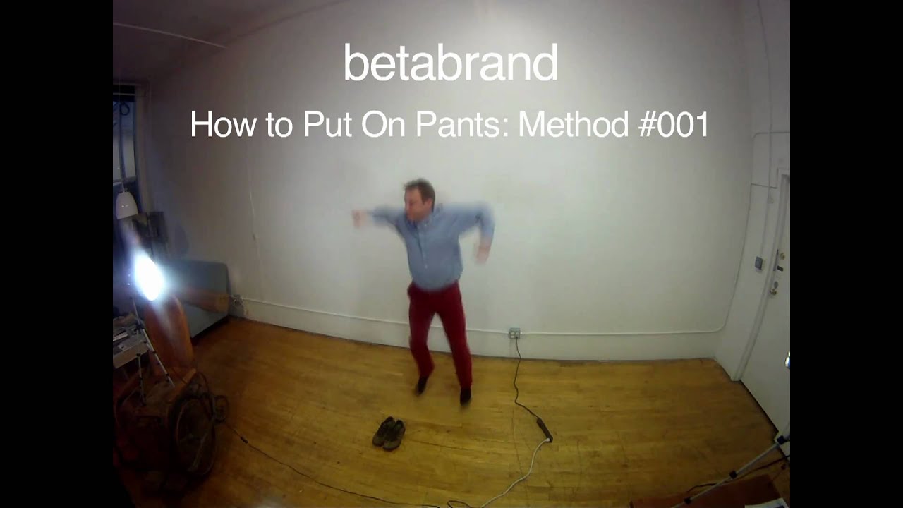 How to Put On Pants - YouTube