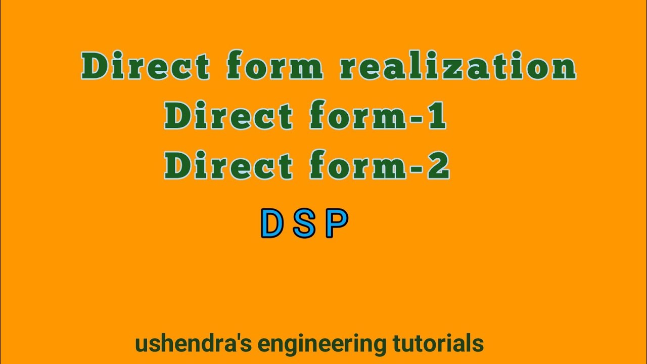 Direct Form Realization Direct Form 1 Direct Form 2 DSP Direct Form Realization Direct Form 1 Direct Form 2 DSP