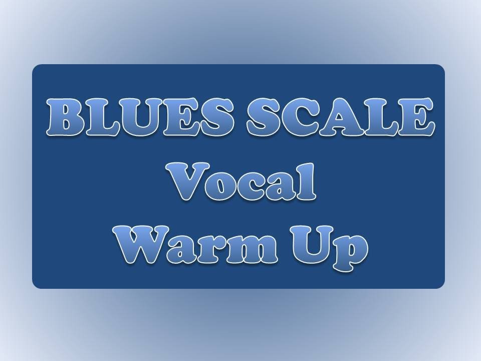 Vocal Warm Up Exercise for Singing Lessons - Blues Scale in every key ...