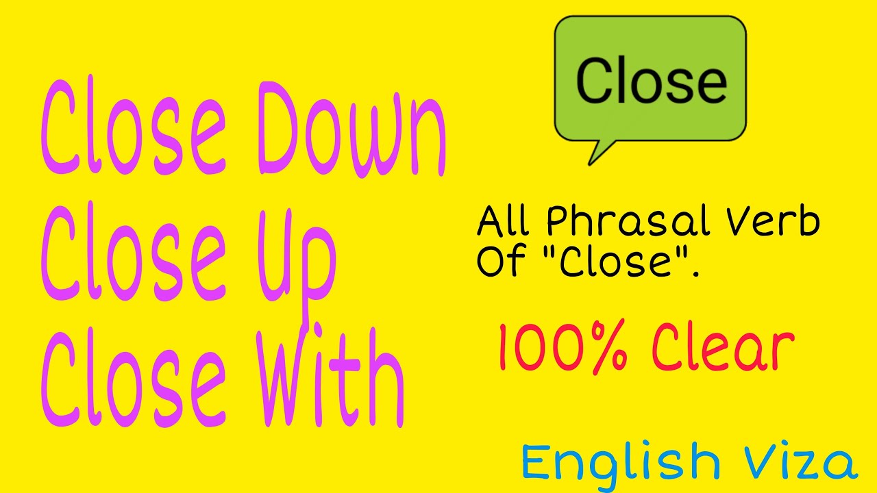 Phrasal Verb Close Phrasal Verb With Close Close Phrasal Verb All phrasal-verb-close-phrasal-verb-with-close-close-phrasal-verb-all