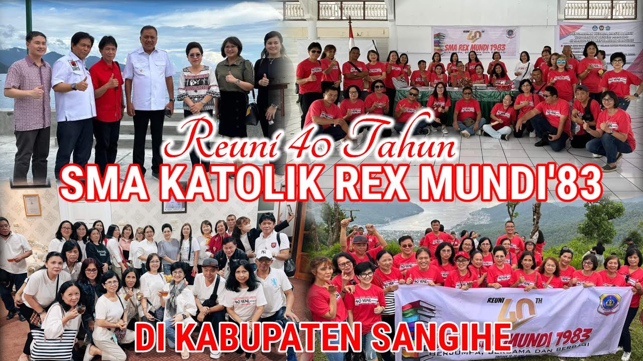 REUNI 40 TAHUN SMA REX MUNDI MANADO ANGKATAN 1983 DI KABUPATEN SANGIHE ...