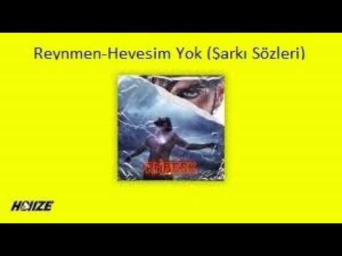 Reynmen-Hevesim Yok (Şarkı Sözleri)