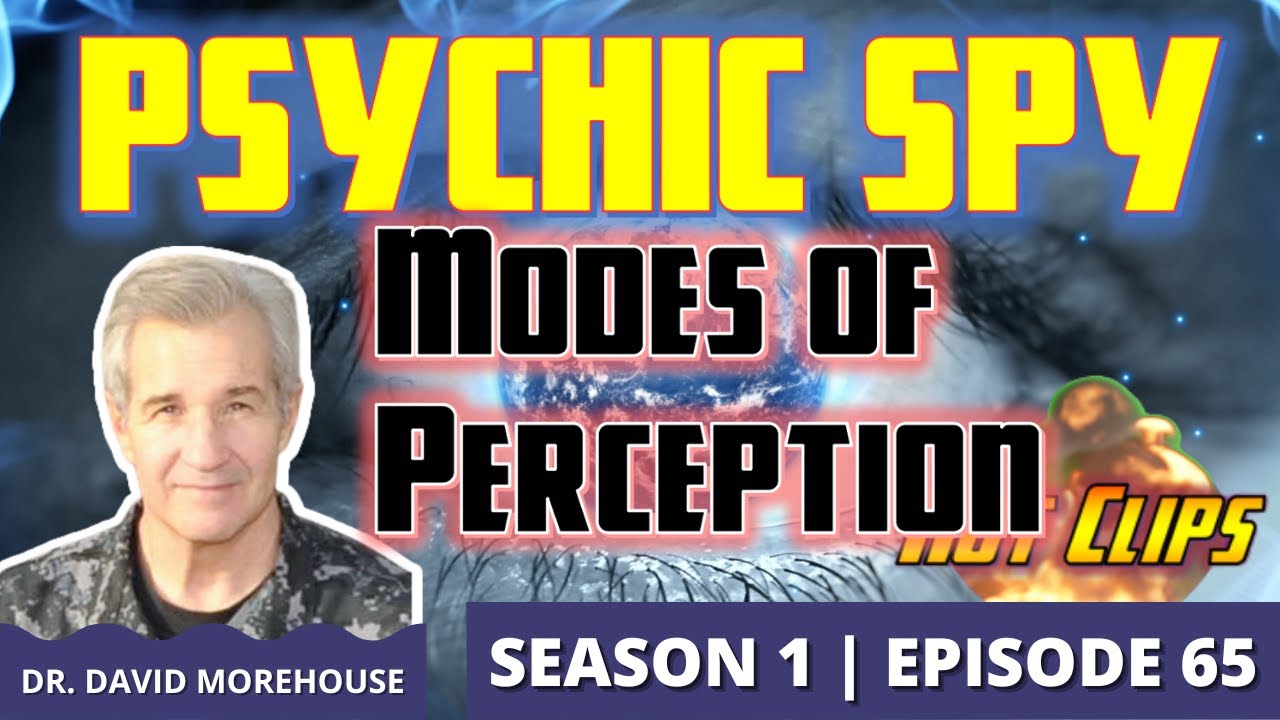 Psychic Spy | Modes of Perception | Dr. David Morehouse (Hot Clip ...