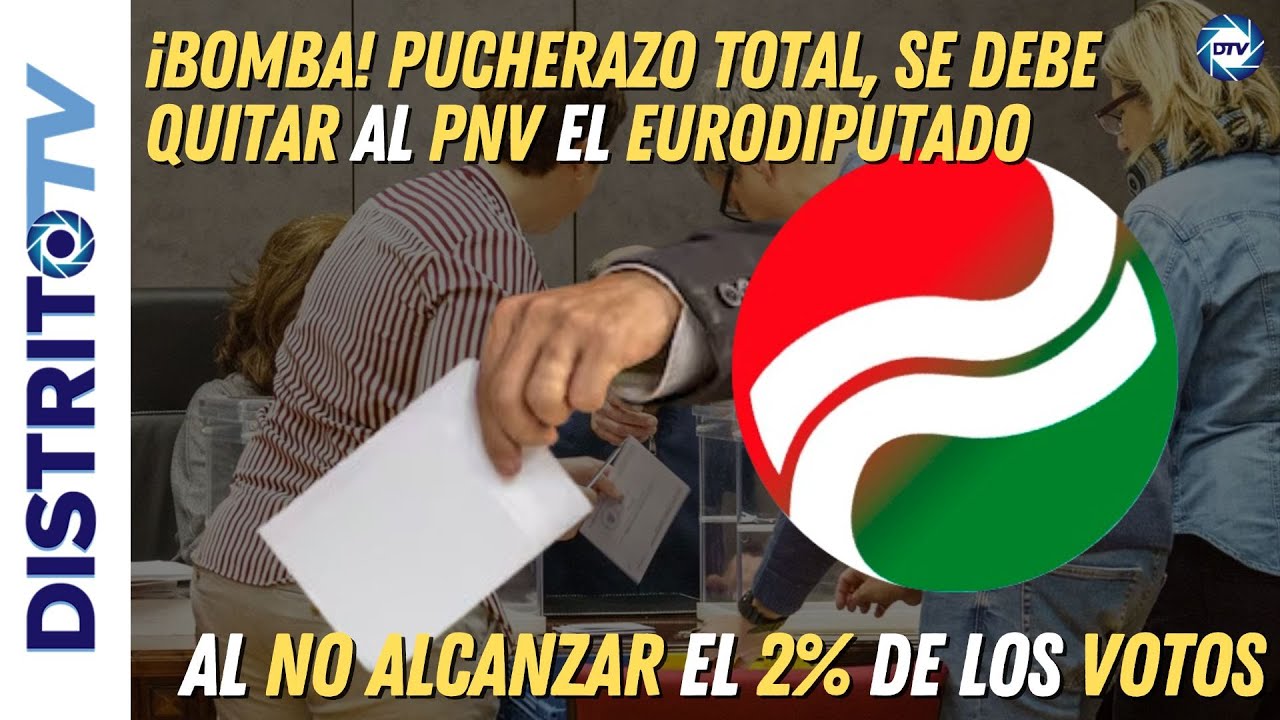 🔴¡BOMBA!🔴 PUCHERAZO TOTAL, se debe quitar al PNV el eurodiputado al no ...