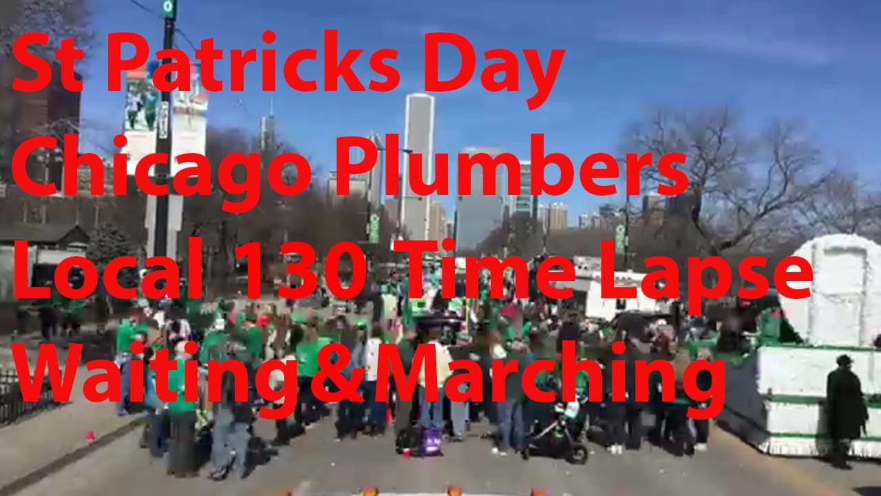 St. Patrick's Day - Chicago Plumbers Local 130 time lapse waiting ...