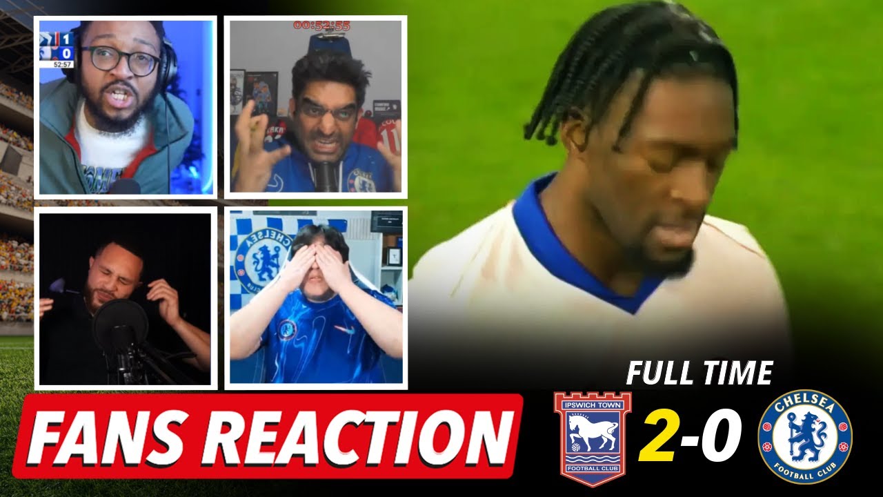 🤬ANGRY CHELSEA FANS' REACTION TO IPSWICH TOWN 2-0 CHELSEA | PREMIER ...