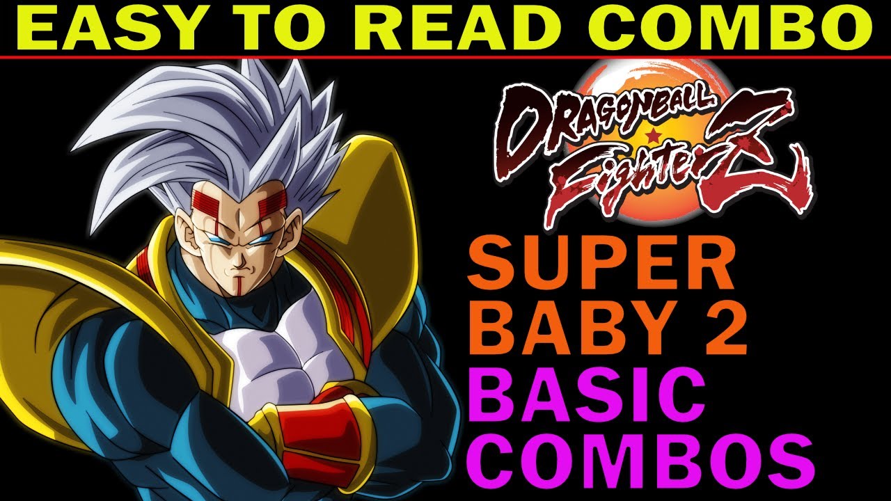 [ SEASON 4 ] DBFZ SUPER BABY 2 BASIC COMBOS - EASY TO READ INPUTS ...