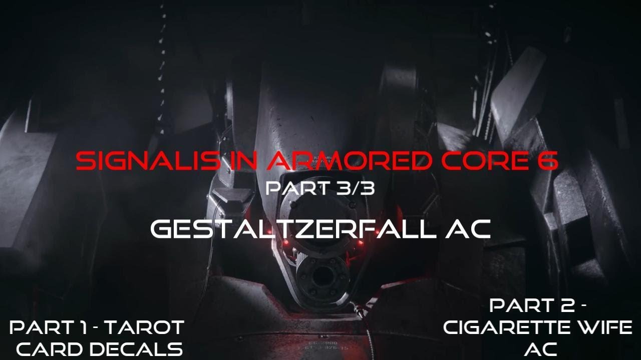 SIGNALIS in Armored Core 6 - Part 3: Gestaltzerfall ACs - YouTube