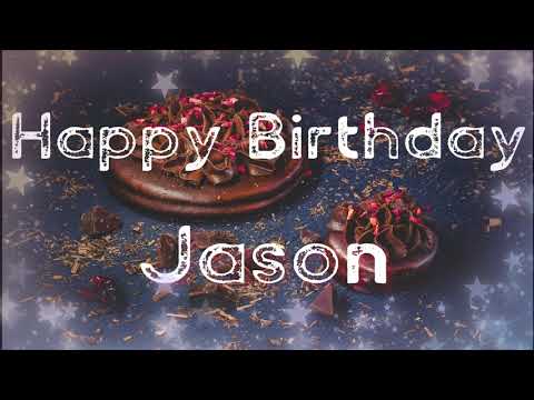 Happy Birthday Jason - Happy Birthday To You Jason - YouTube