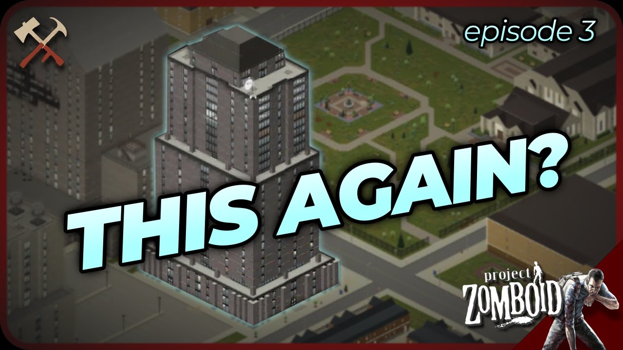 Project Zomboid B42: Skyscraper Challenge – Ep. 3: It Was Supposed to ...