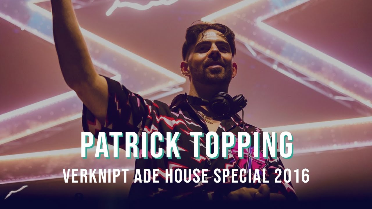 Patrick Topping at Verknipt House Special at ADE [Tracklist included ...