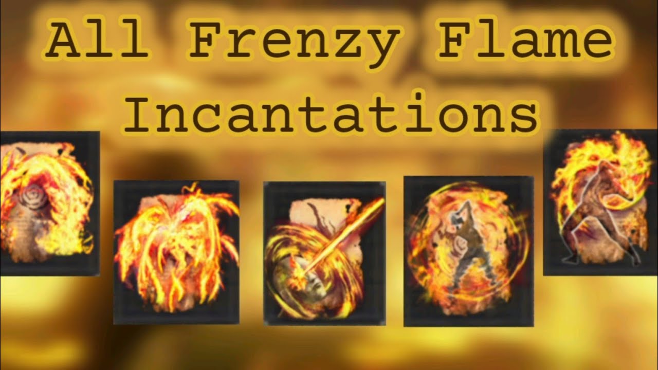 Every Frenzy Flame Incantation In Elden Ring (Base Game) - YouTube