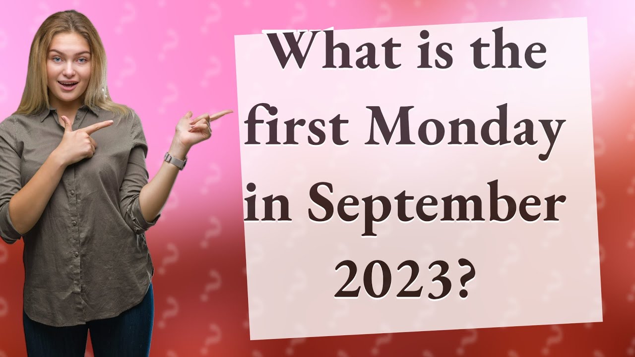 What is the first Monday in September 2023? - YouTube