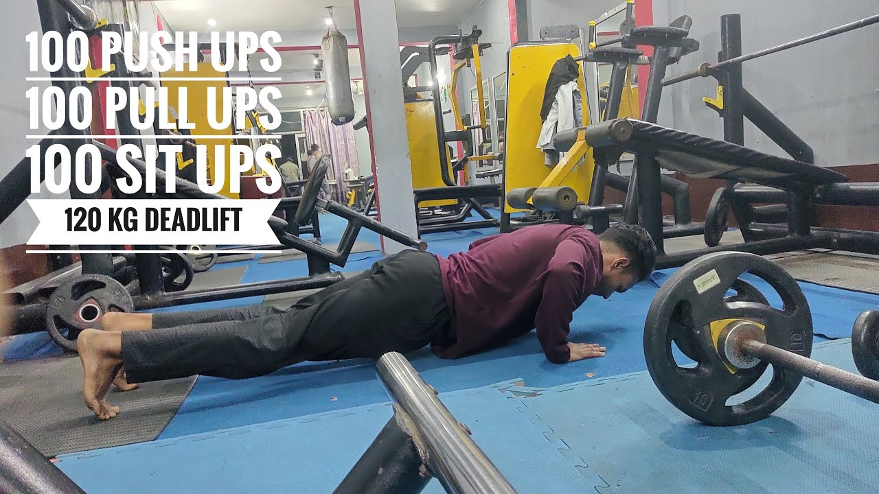100 push ups 100 pull ups 100 sit ups 120 kg deadlift - YouTube