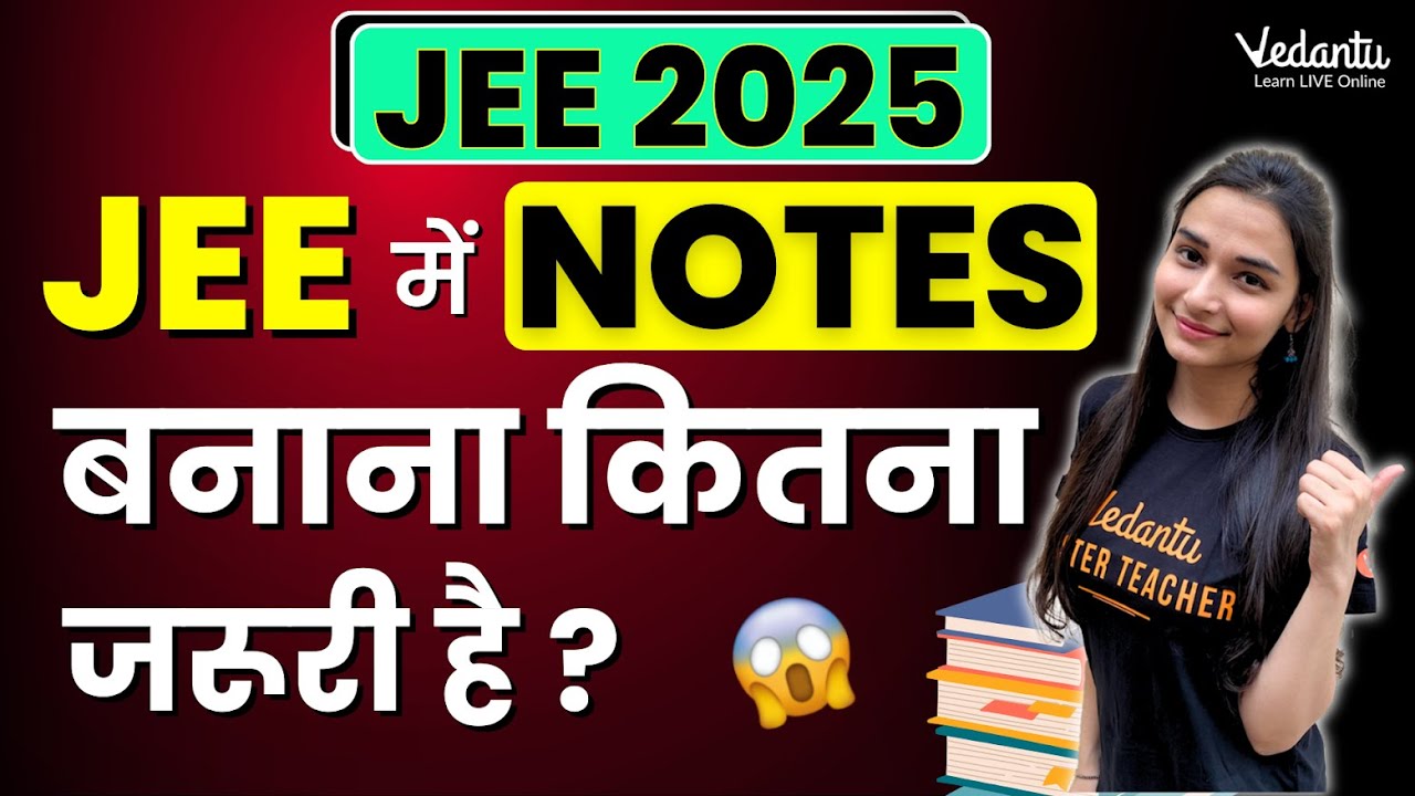 Importance of Making Notes for JEE 2025 | How to Make Notes for JEE ...