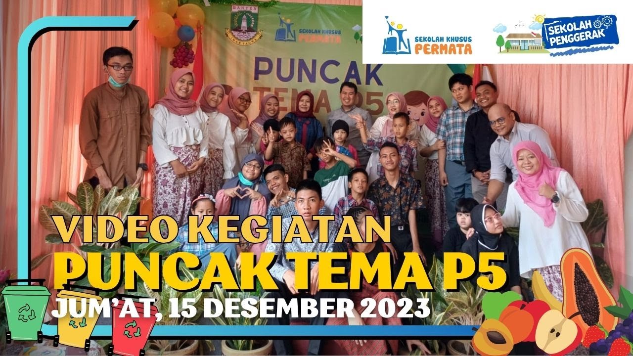 Video Kegiatan Puncak Tema P5 | Sekolah Khusus Permata - YouTube
