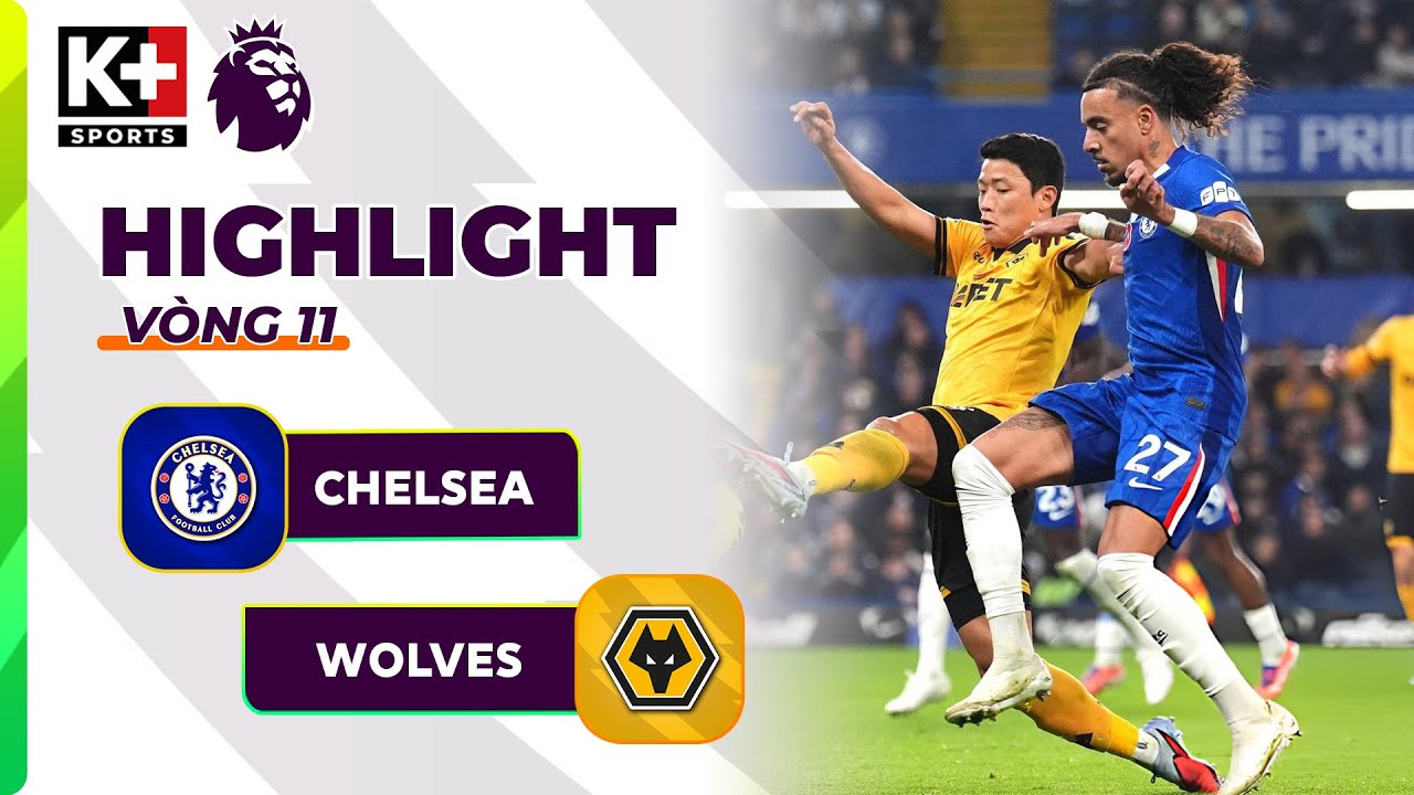 CHELSEA - WOLVES | GARNACHO RỰC SÁNG, THE BLUES CHIẾM LẤY NGÔI NHÌ BẢNG ...