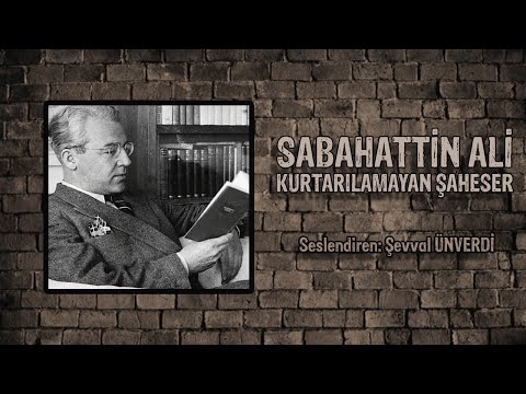 Kurtarılamayan Şaheser - Sabahattin Ali | Sesli Kitap | Şevval Ünverdi