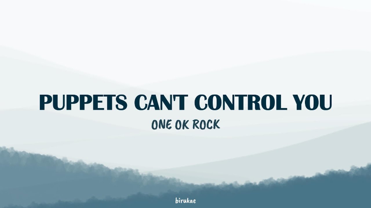 ONE OK ROCK - Puppets Can't Control You (lirik terjemahan) - YouTube
