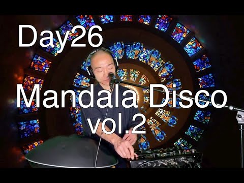 Day26 -Mandala Disco2- [dance/meditation/yoga/mindfulness/sleep/healing]RC-505 Loop Station