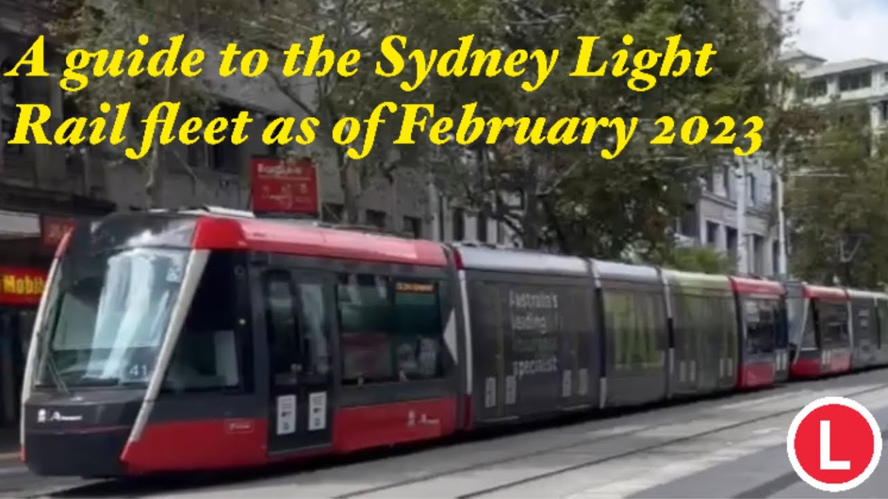 A guide to the Sydney Light Rail fleet as of February 2023 - YouTube