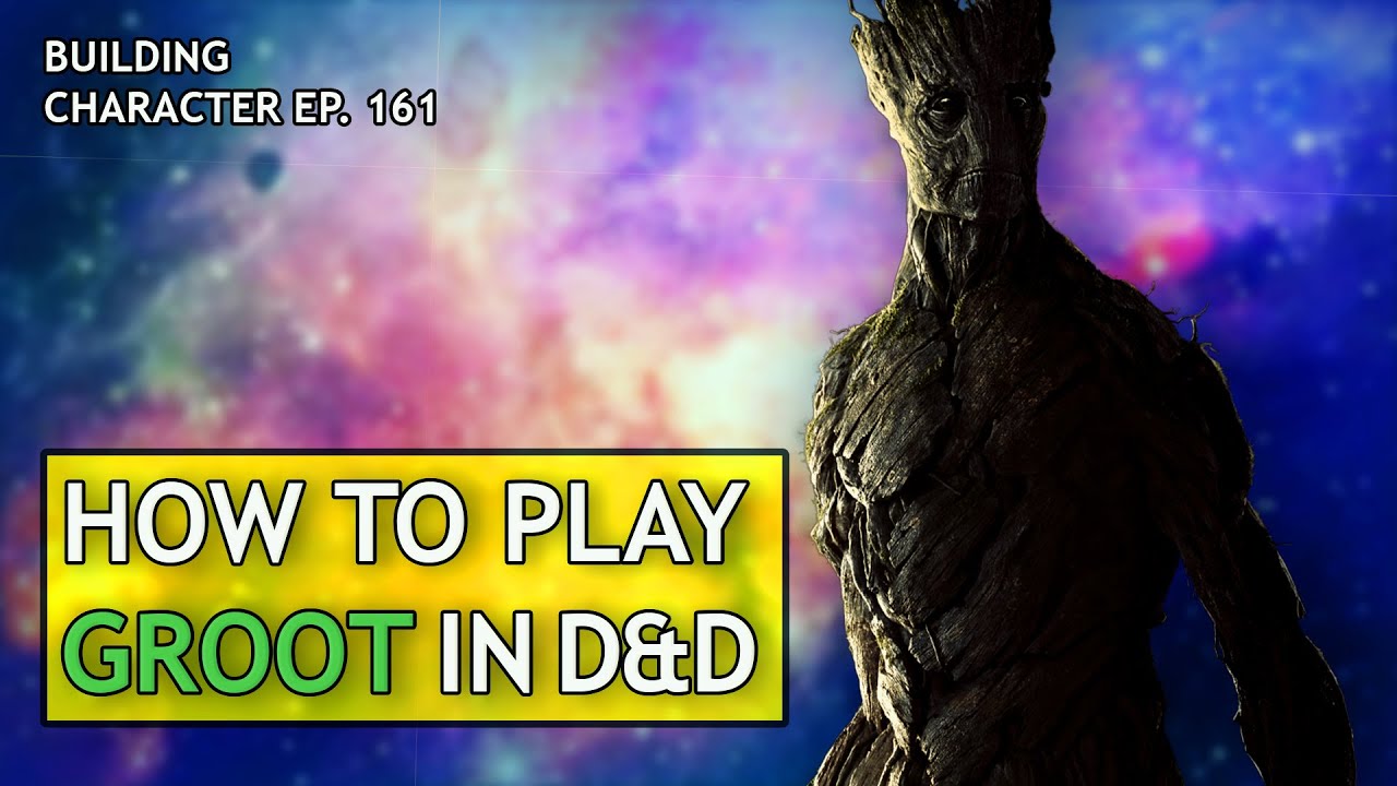 How to Play Groot in Dungeons & Dragons (Guardians of the Galaxy Build ...