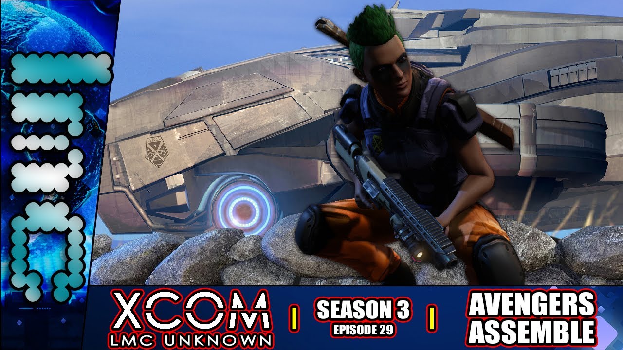 AVENGERS ASSEMBLE | XCOM: LMC Unknown Season 3 #29 - YouTube