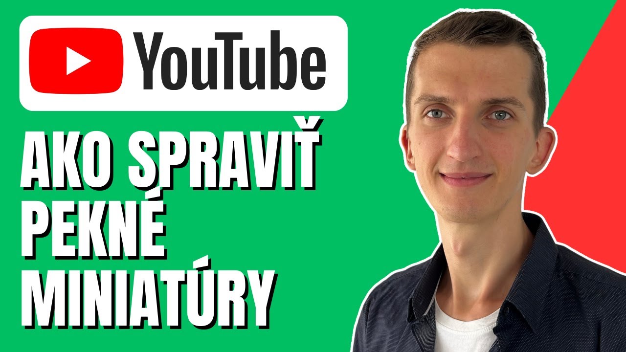 Ako Spravit Skvele Miniatúry na Youtube - Youtube Thumbnail Návod - YouTube