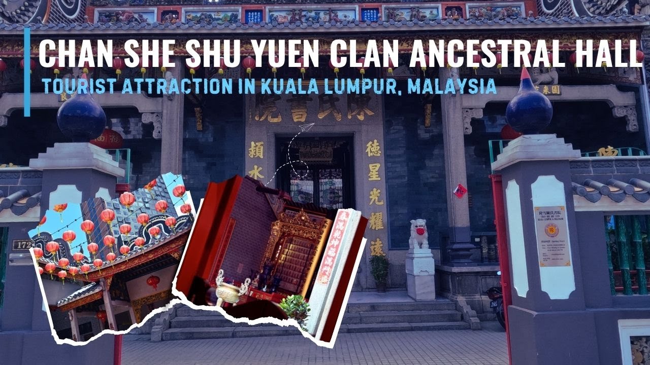 Chan She Shu Yuen Clan Ancestral Hall Tour Visit Kuala Lumpur Malaysia ...