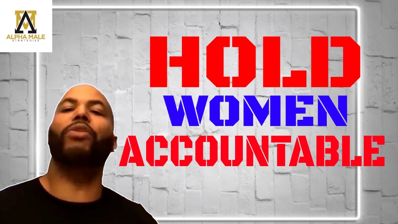 Why Women Don't Take Accountability For Their Actions (@alpha_male_s ...