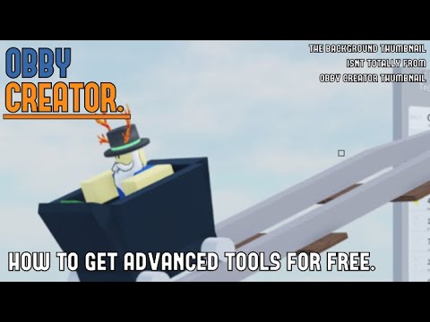 How To Get Advanced Tools On Obby Creator For Free! - YouTube