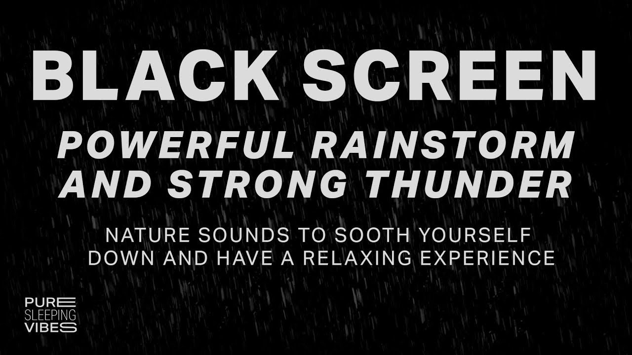 Powerful Rainstorm and Strong Thunder Sounds - Black Screen ...