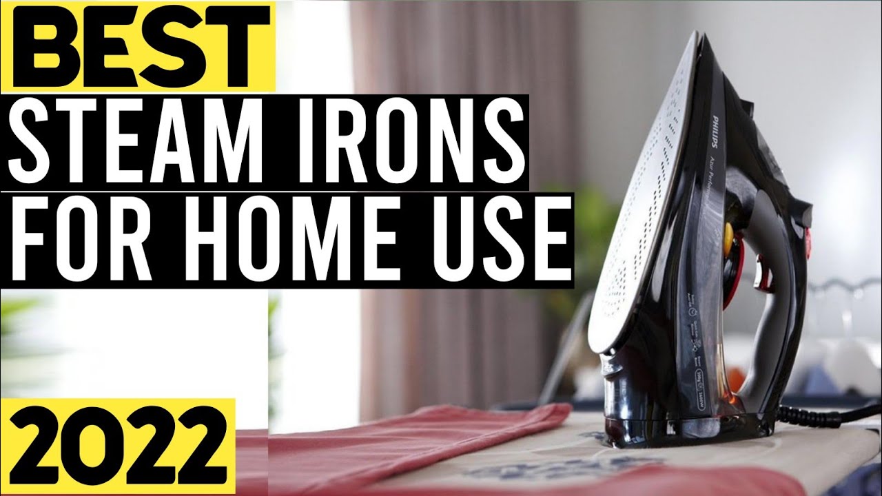 TOP 11 Best Steam Irons For Home Use 2022 - YouTube