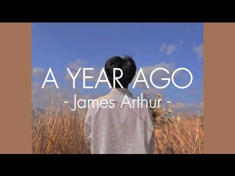 James Arthur - A Year Ago lyrics (audio edit) - YouTube