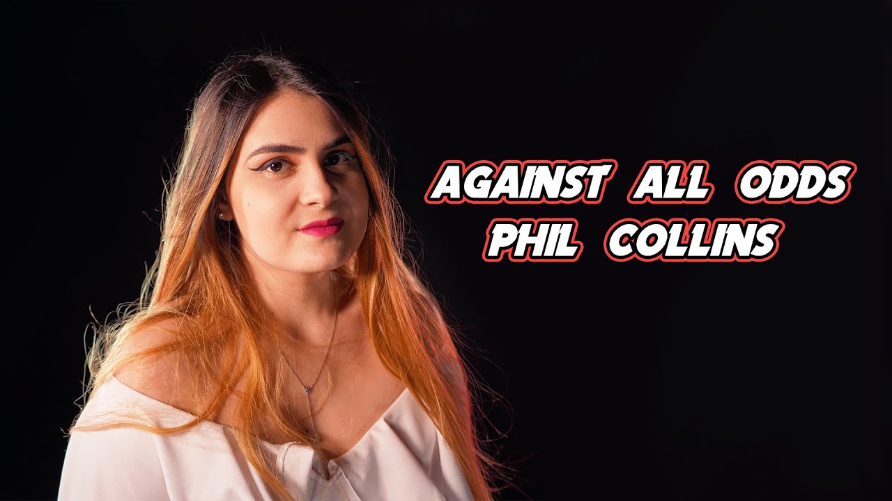Against All Odds (Take A Look At Me Now) - Phil Collins; By Alexandra ...