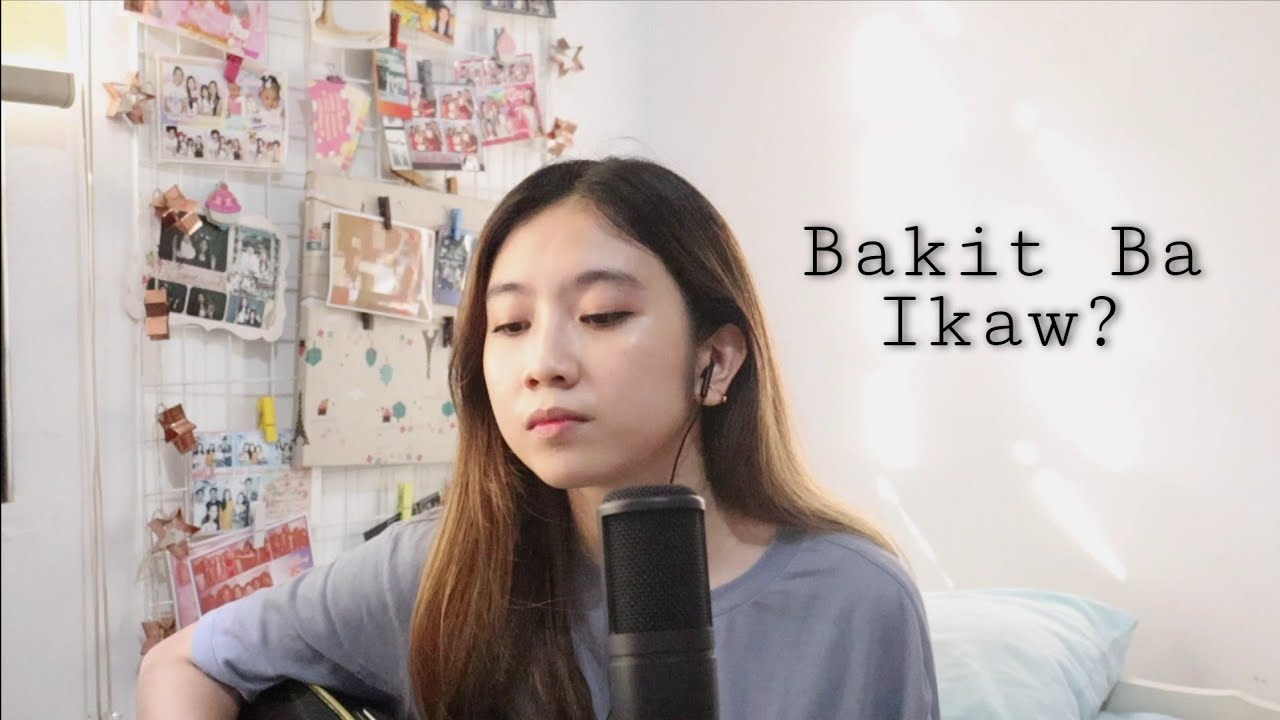 Bakit Ba Ikaw cover - YouTube
