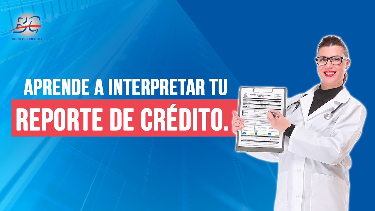 aprende a interpretar tu historial crediticio con el reporte de credito ...