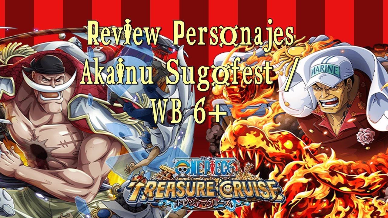 One Piece Treasure Cruise | Review Personajes Akainu Sugofest + 6* WB ...