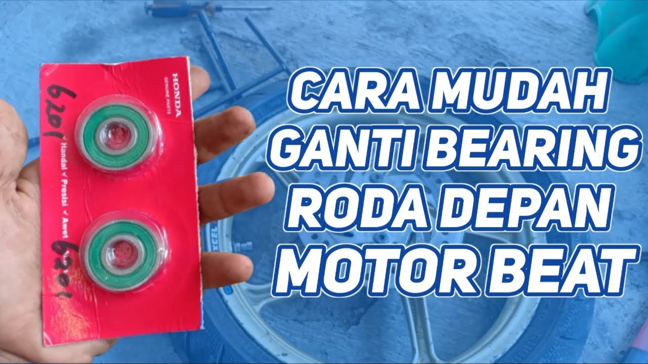 CARA MENGGANTI BEARING/LAHER RODA DEPAN HONDA BEAT DENGAN MUDAH - YouTube